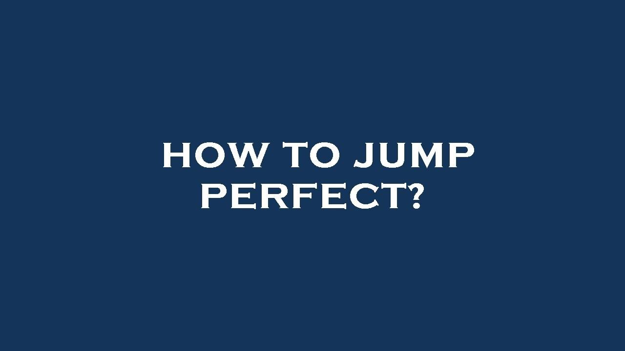 How to jump perfect? - YouTube