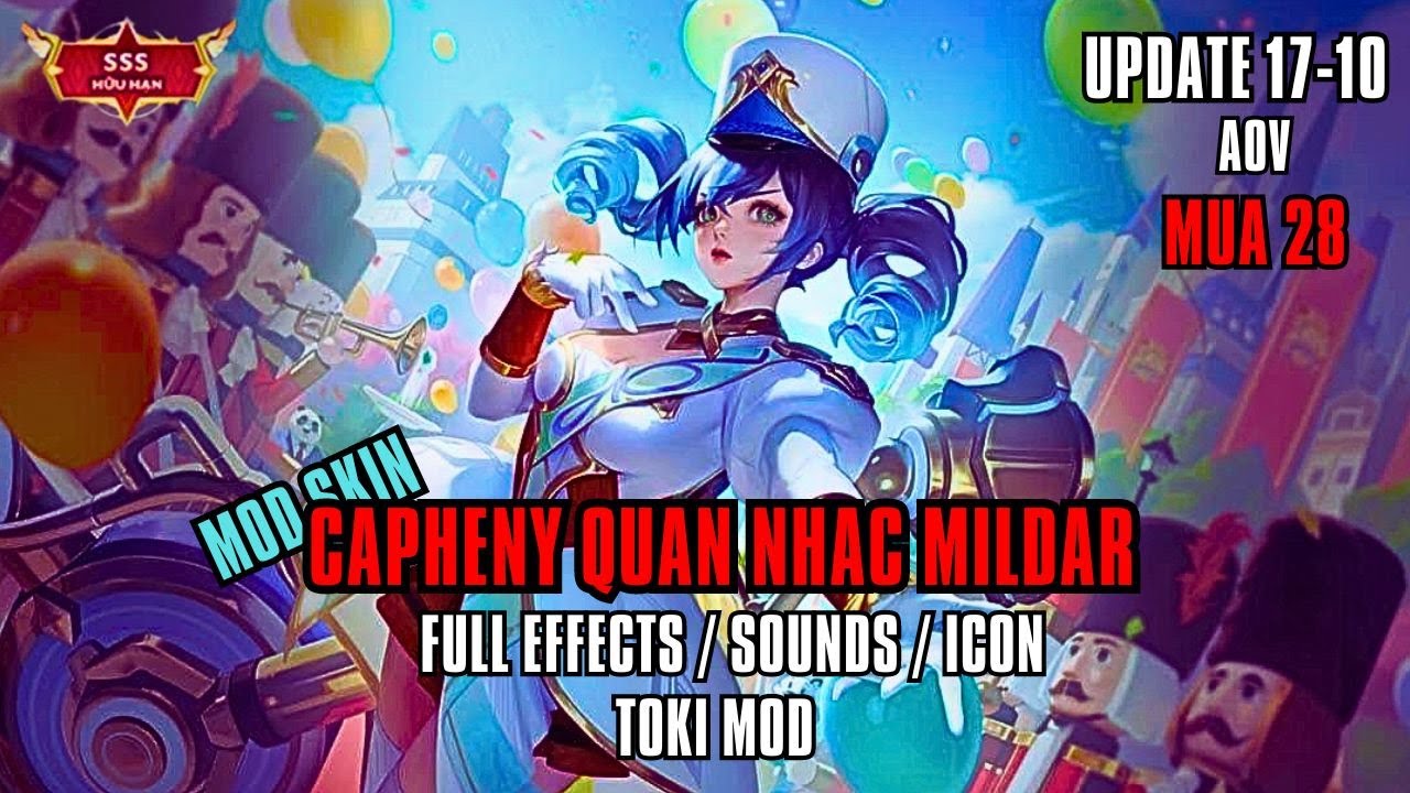 [ 17.10 ] Mod Skin Capheny Quân Nhạc Mildar Full Hiệu Ứng Âm Thanh ...