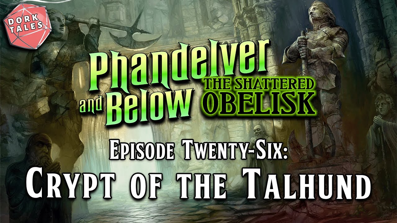 Phandelver and Below: The Shattered Obelisk | Episode 26: Crypt of the ...