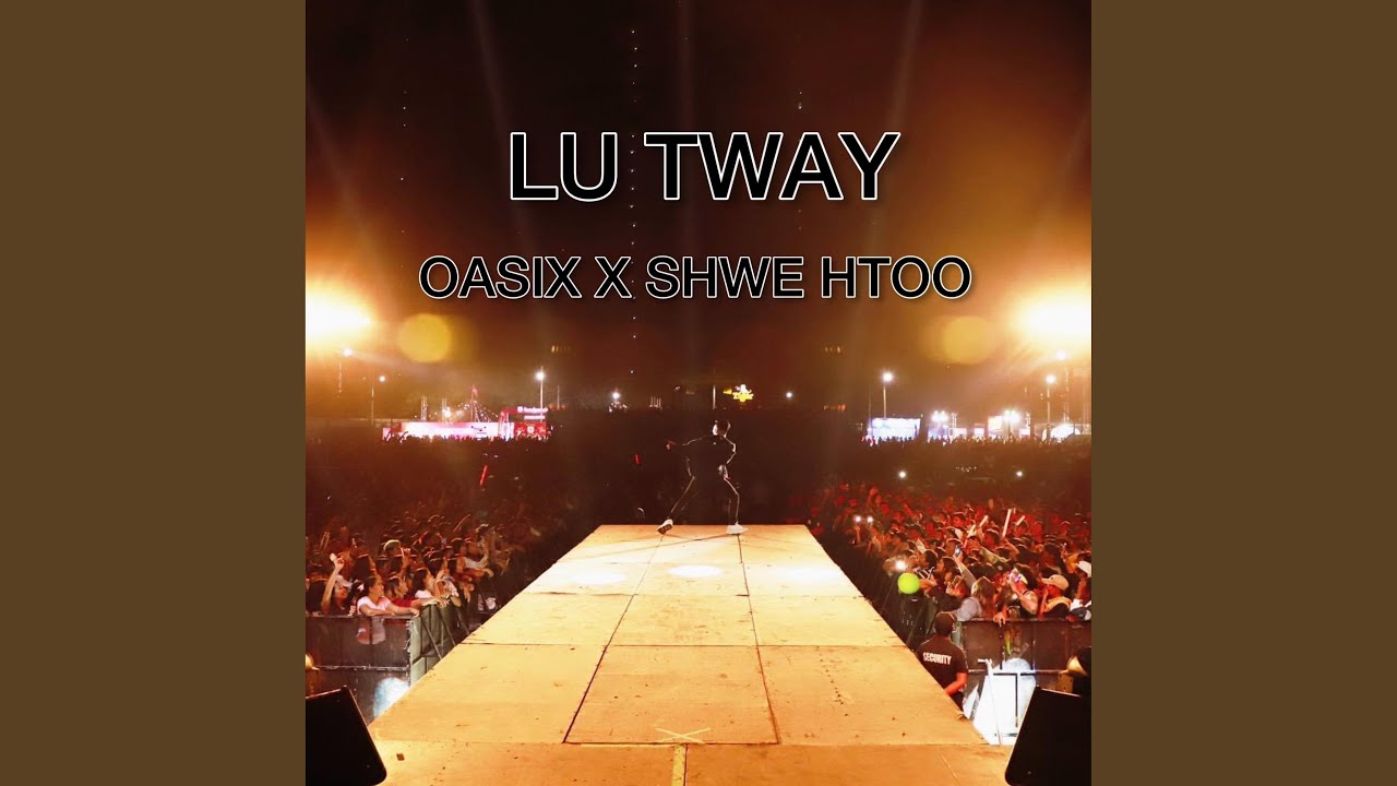 Lu Tway (feat. Shwe Htoo) - YouTube Music