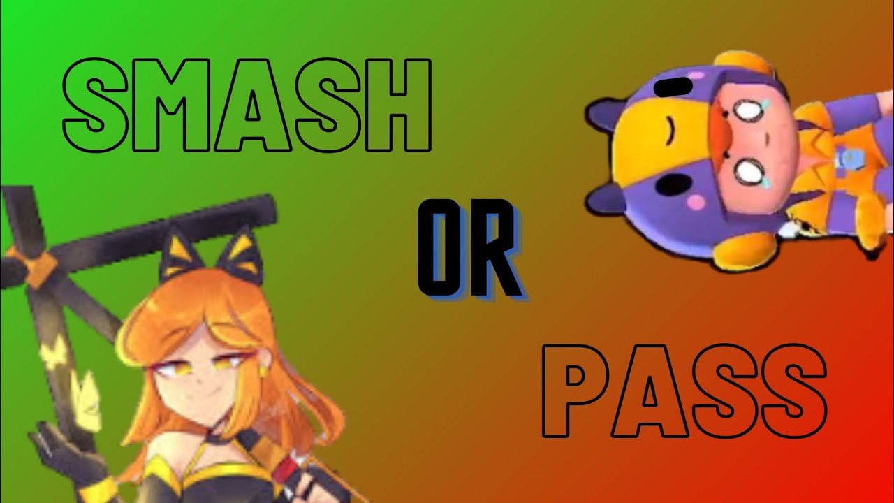 SMASH OR PASS? All female brawlers 🍑🍑 - YouTube
