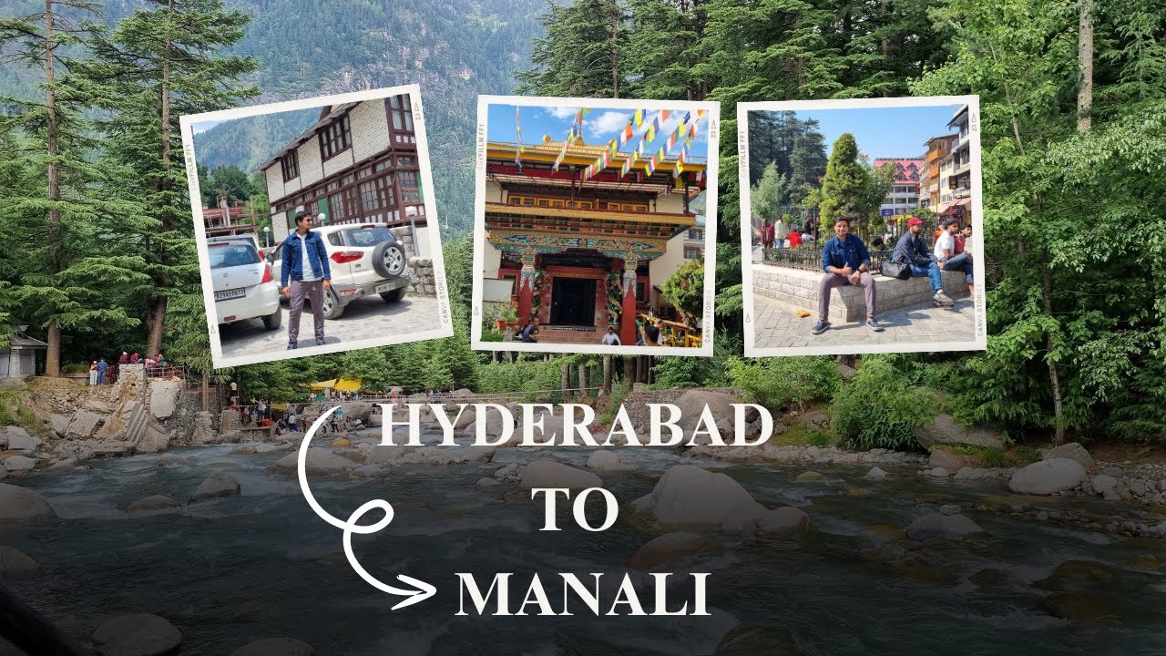 A Trip to Nature's Paradise Manali |How to reach Manali from Hyderabad ...