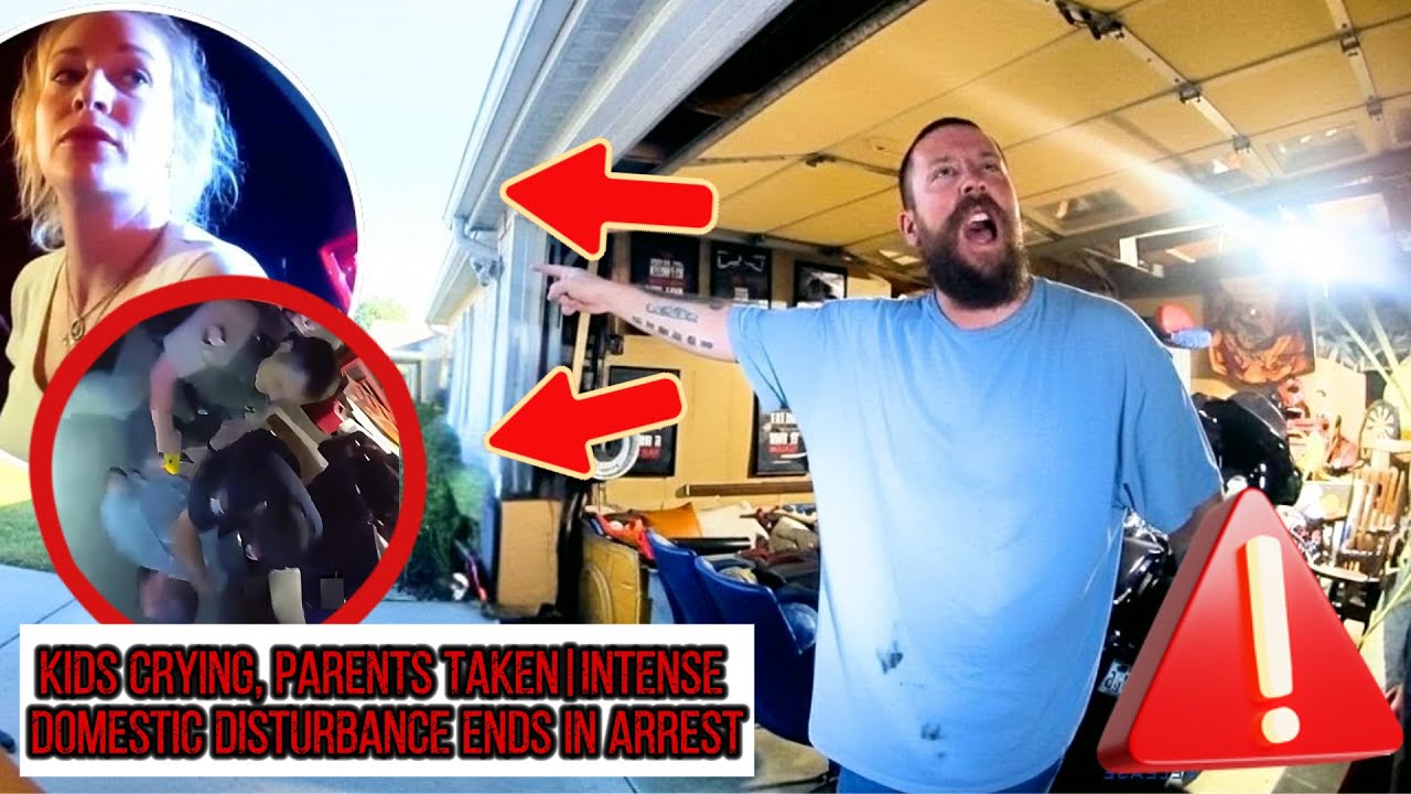 Kids Crying, Parents Taken Away|Intense Domestic Disturbance Ends in ...