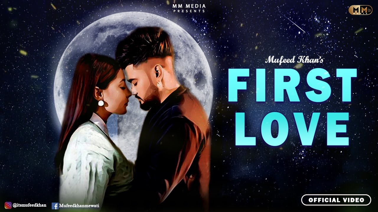 First Love (Official Video) Mufeed Khan Mewati | Latest Punjabi Songs ...