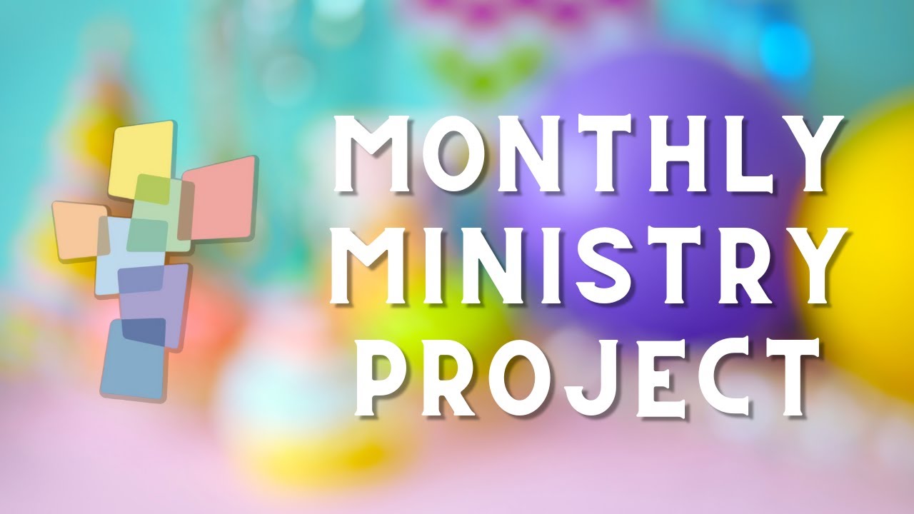 Monthly Ministry Project - YouTube