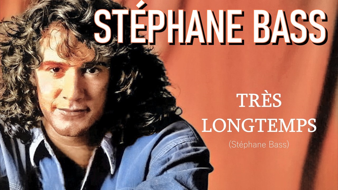 TRÈS LONGTEMPS Stéphane Bass - YouTube