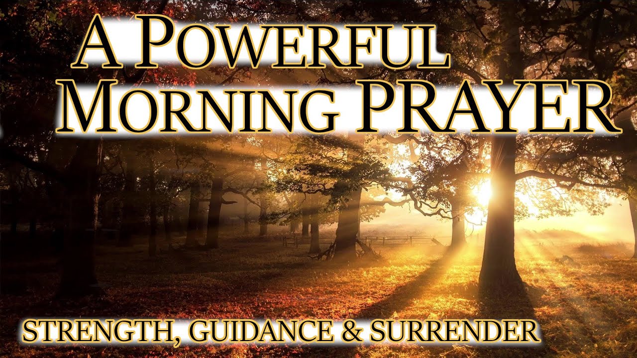A powerful morning prayer: Strength, Guidance & Surrender - YouTube