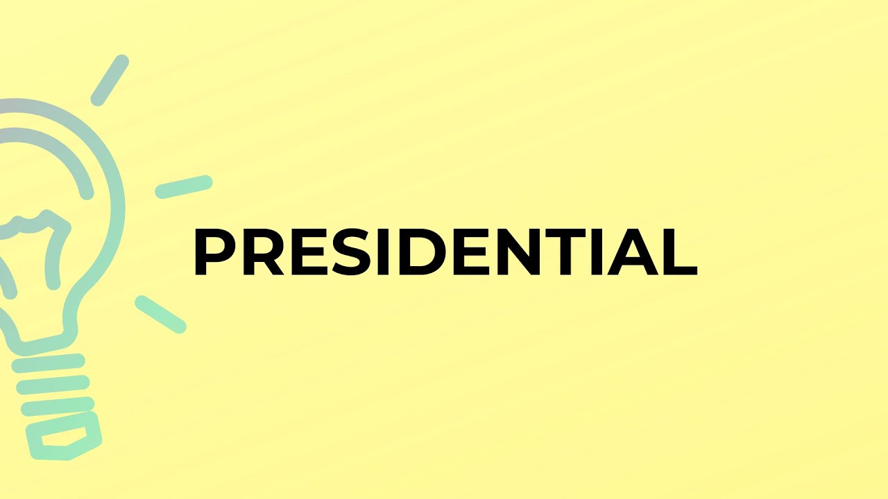 What is the meaning of the word PRESIDENTIAL? - YouTube