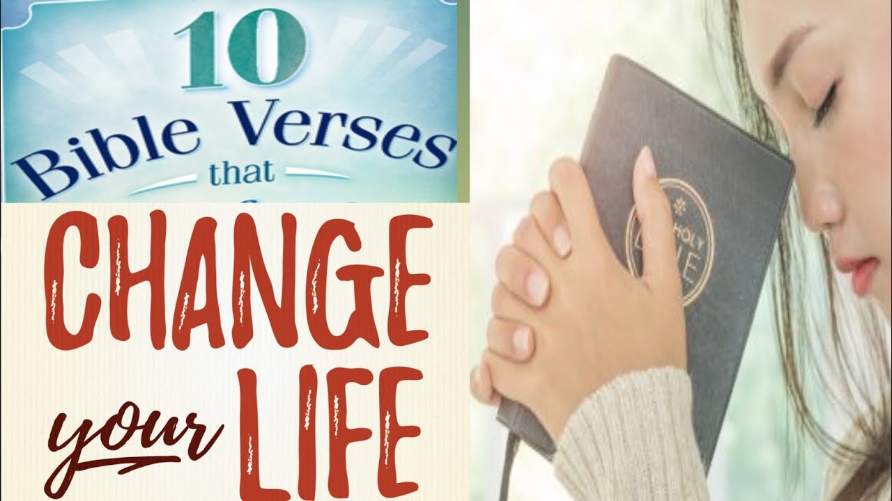 10 Bible Verses That Have Changed My Life | bible verse that will ...