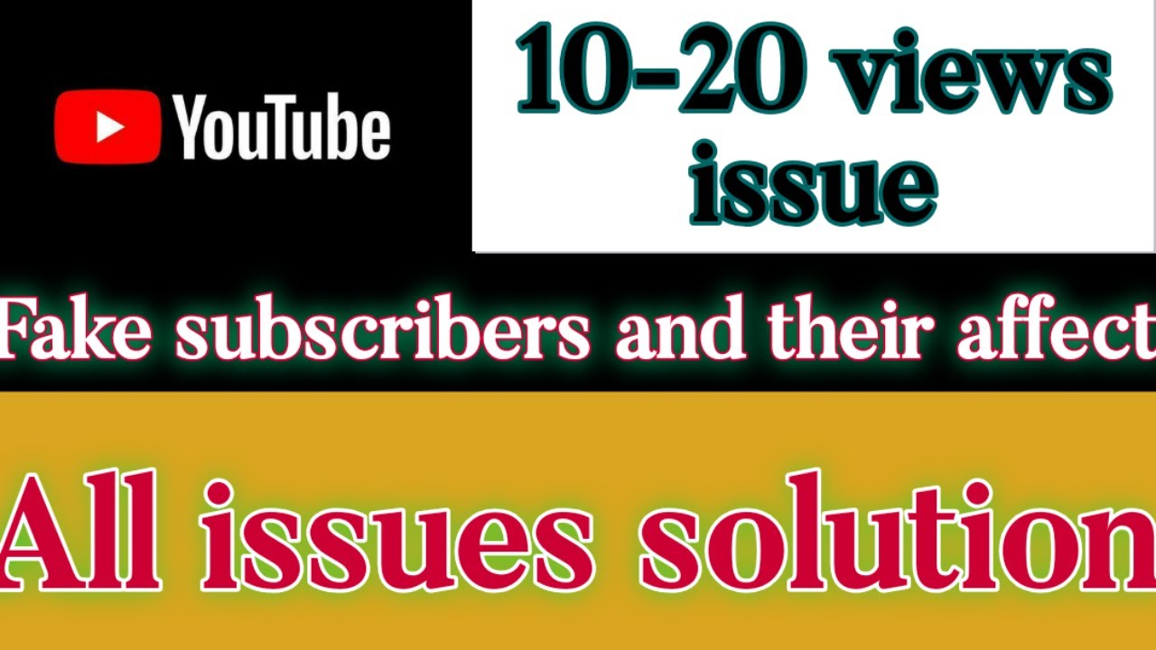 Youtube views issue and effect of fake subscribers on your channel ...
