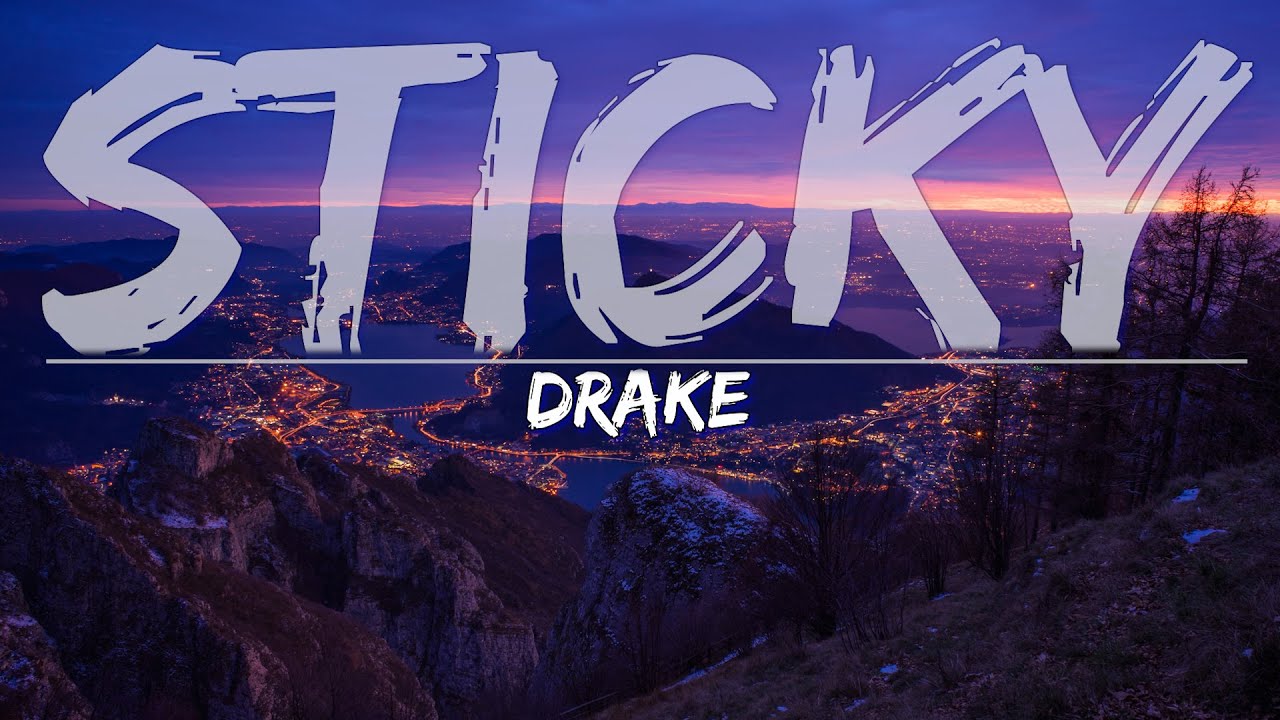 Drake - Sticky (Explicit) (Lyrics) - Audio at 192khz, 4k Video - YouTube
