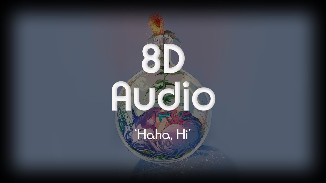 BoyWithUke - HaHa, Hi | 8D Audio - YouTube