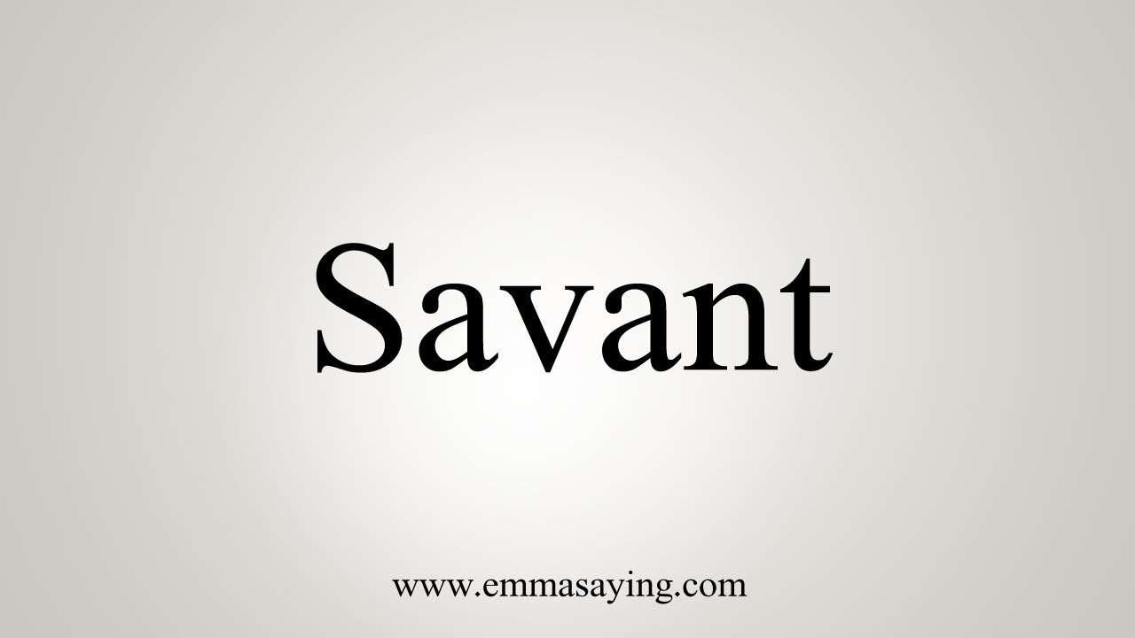 How To Say Savant - YouTube