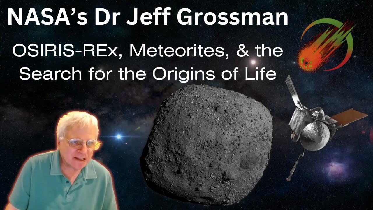 Rare Interview Dr Jeff Grossman NASA OSIRIS-REx Bennu ☄️ Meteoritical ...