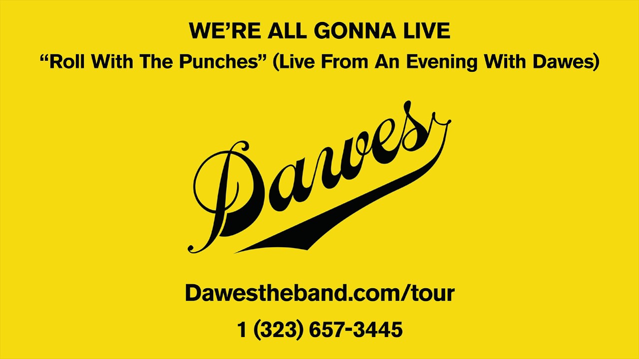 Dawes - Roll With The Punches (Live From An Evening With Dawes) - YouTube