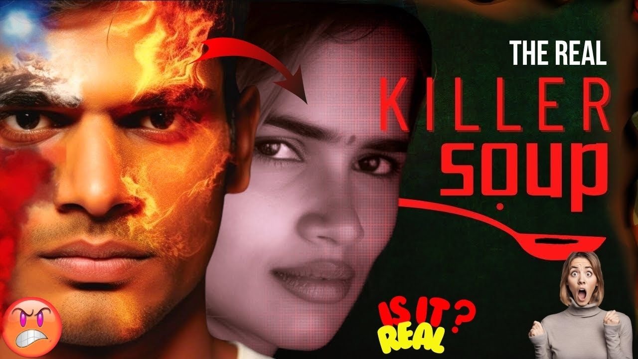 How Mutton Soup Caught Psycho Wife? | THE REAL KILLER SOUP CASE ...