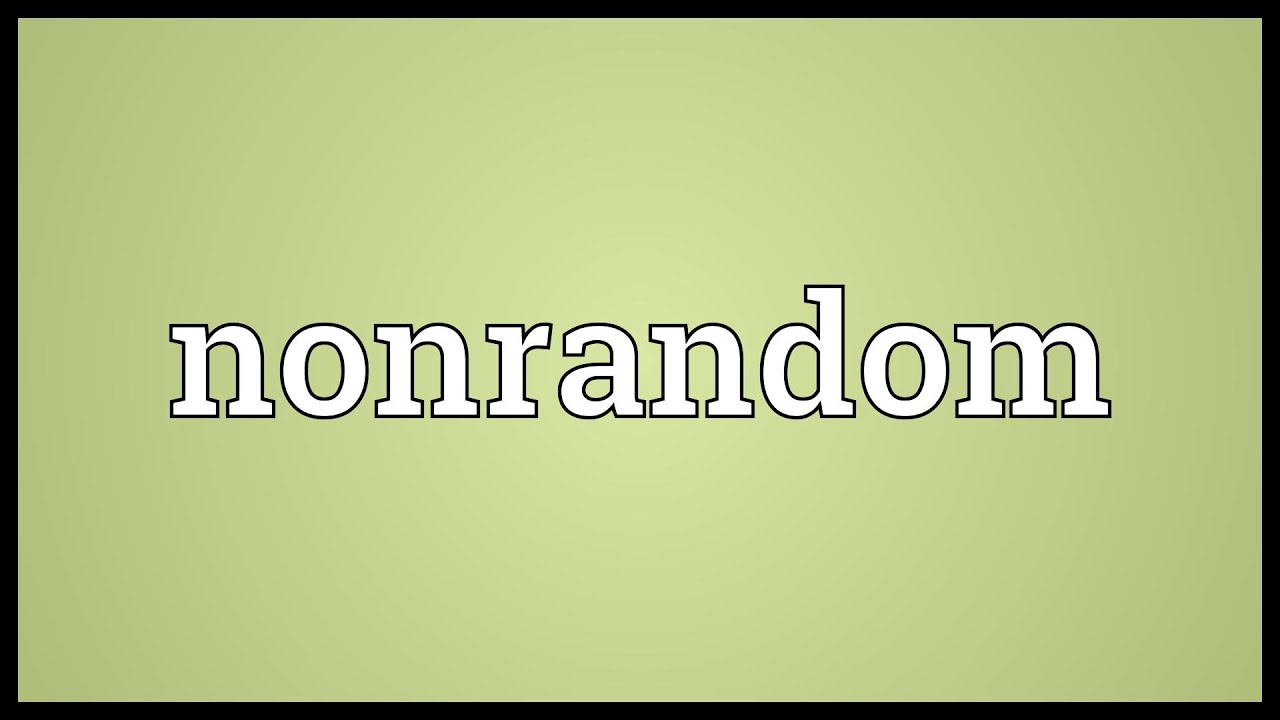 Nonrandom Meaning - YouTube