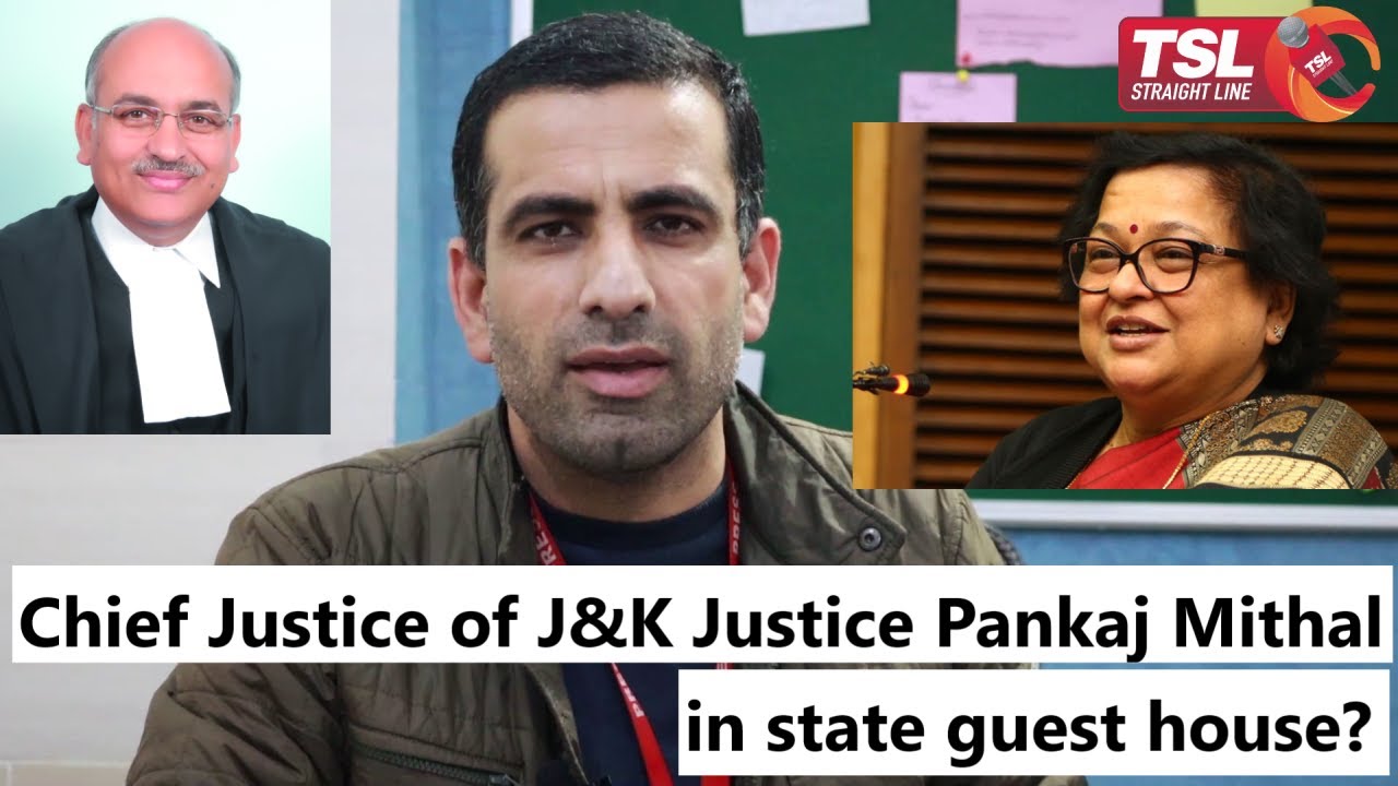 Chief Justice of J&K Justice Pankaj Mithal in State Guest House? - YouTube