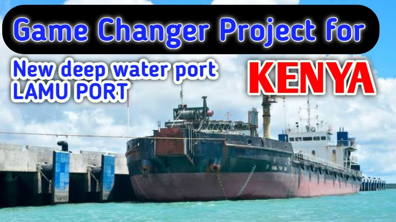 Game Changer for KENYA | #Lamu_Port - YouTube