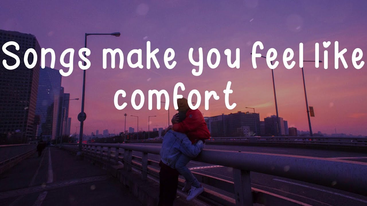 Songs make you feel like comfort 🍎 A playlist for study, relax, stress ...