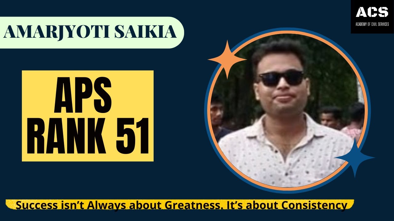 amarjyoti-saikia-aps-rank-51-preparation-strategy-for-apsc