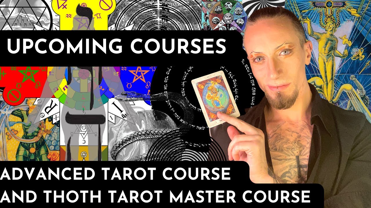 Upcoming Courses: Advanced Tarot and Thoth Tarot Master Course - YouTube