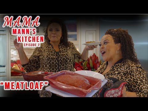 MAMA MANN'S KITCHEN Ep.2 MAMA'S MEAT LOAF | MannTv