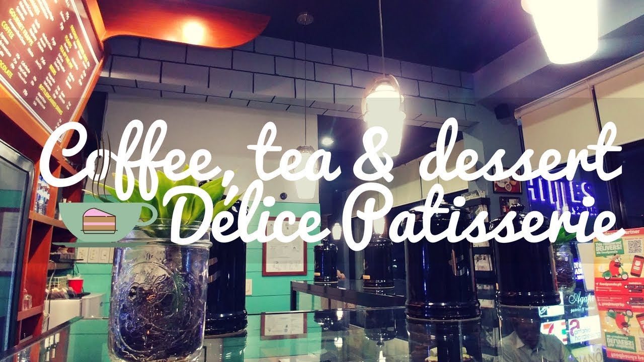 Coffee, Tea & Dessert at Délice Patisserie - YouTube