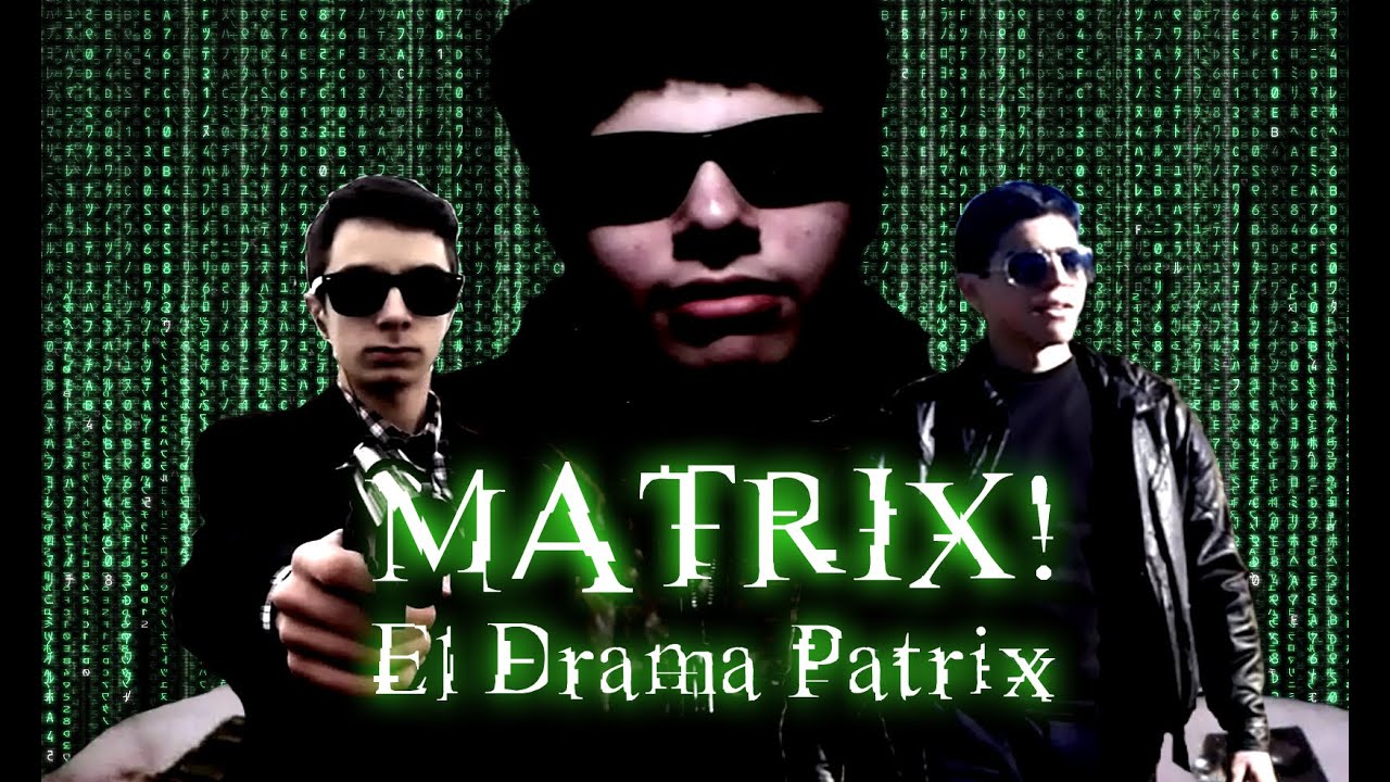 ¡MATRIX! ¡El Drama Patrix! [TRAILER OFICIAL] - YouTube