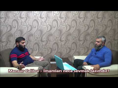 Mənsur Cəlilov - İmamları necə sevmək lazımdır?