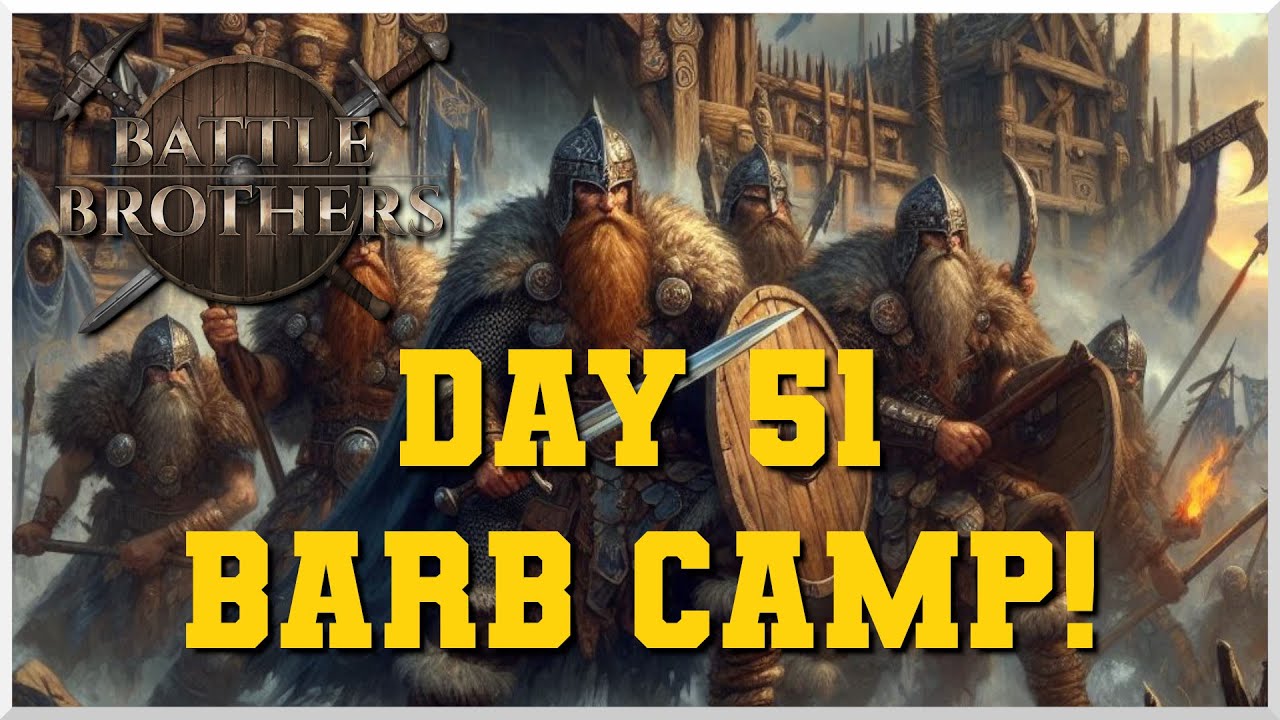 Battle Brothers - Day 51 Barbarian Camp! (Fight 68) - YouTube
