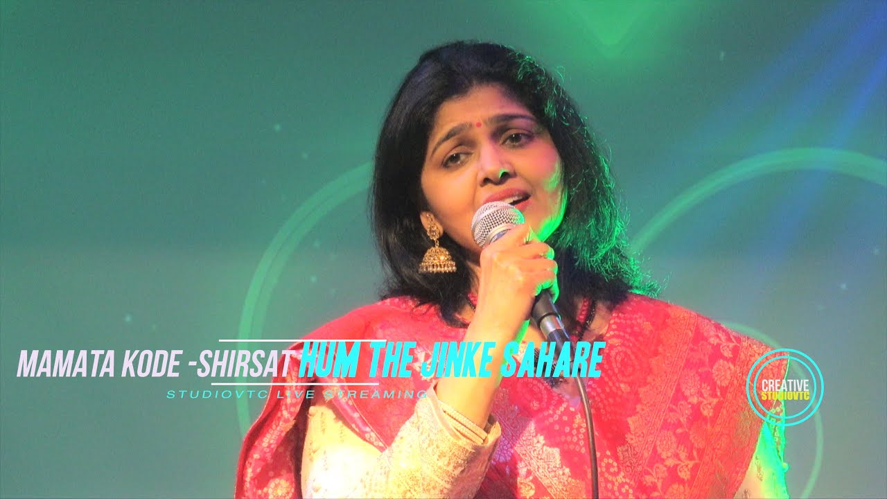 HUM THE JINKE SAHARE Singer Mamata kode -Shirsat live TUDIOVTC ...