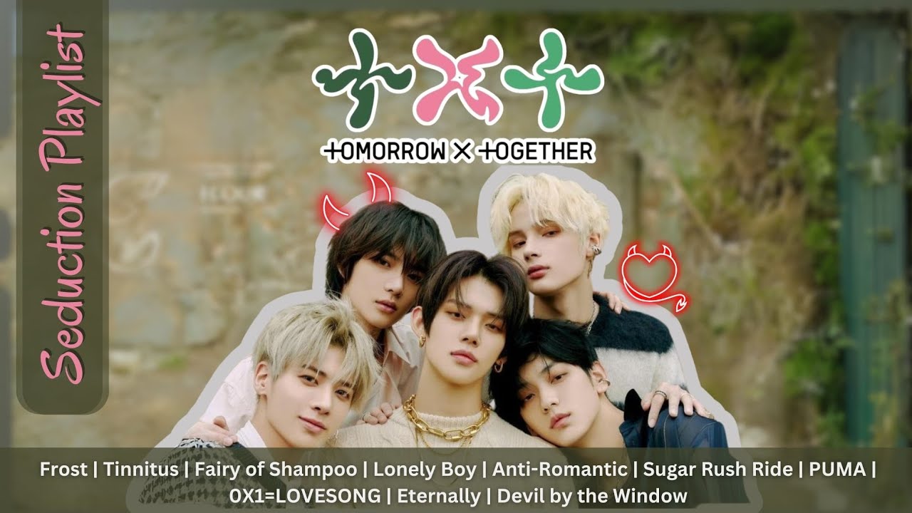 [TXT Playlist] | Seduction: Sexy, Romantic, Love #txt #tomorrow_x ...