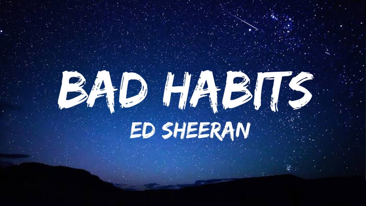 km Ed Sheeran Bad Habits Lyrics - YouTube