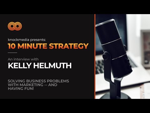 Kelly Helmuth Solving Business Problems with Marketing - YouTube