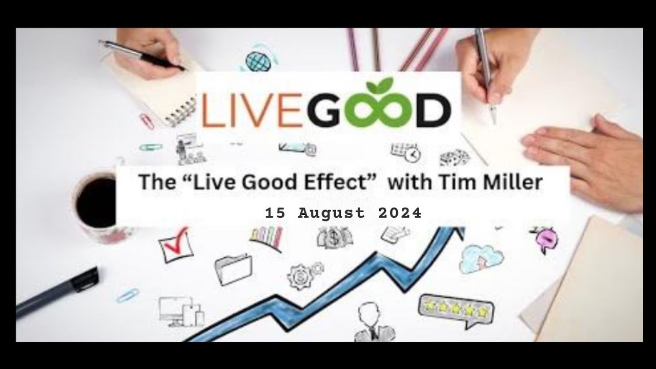 The “Live Good Effect” with Tim Miller 15 August 2024 #livgeoodeffect # ...