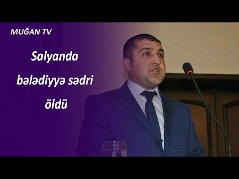 Salyanda bələdiyyə sədri öldü