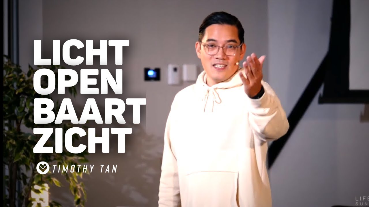 Zijn licht openbaart zijn zicht | Timothy Tan | LIFEHOUSE Amsterdam - YouTube
