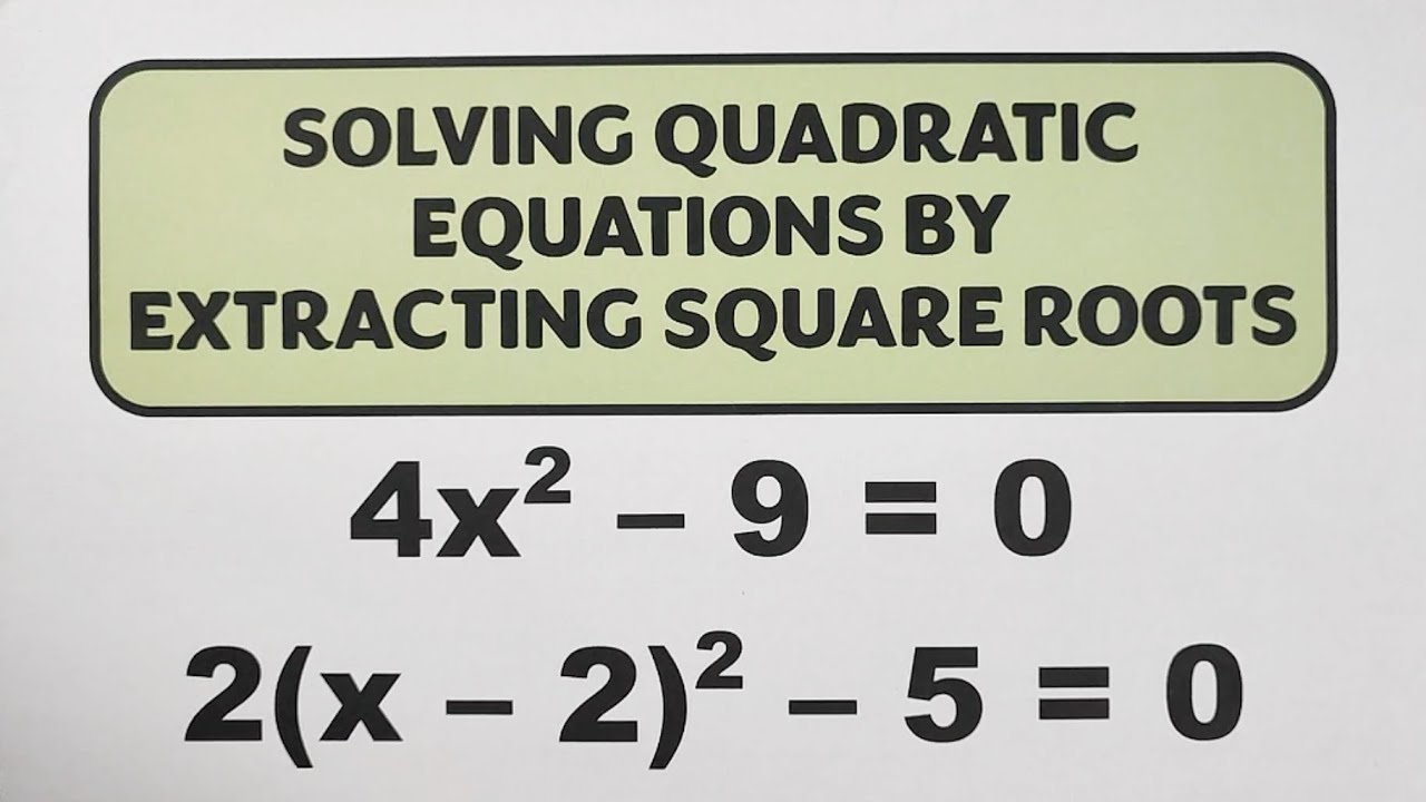 Solving Quadratic Equations By Extracting The Square Roots By
