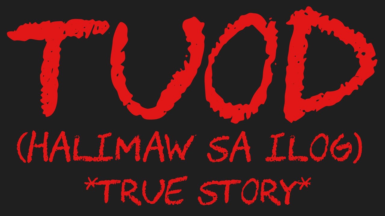 TUOD (Halimaw Sa Ilog) *True Story* - YouTube