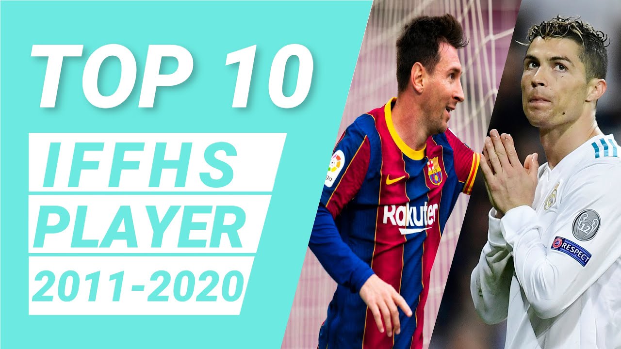 Top 10 Football Players Of The Decade | IFFHS Player Of The Decade 2011 ...
