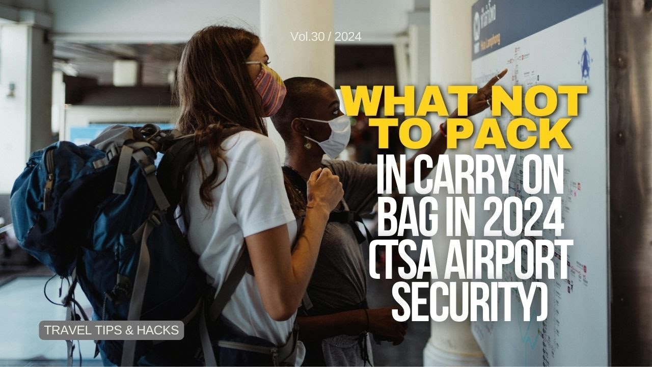 What NOT to Pack in Carry On Bag in 2024 (TSA Airport Security) - YouTube