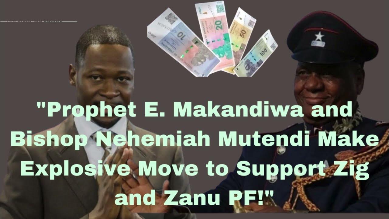 Prophet E. Makandiwa and Bishop Nehemiah Mutendi Make Explosive Move to Support Zig and Zanu PF ...