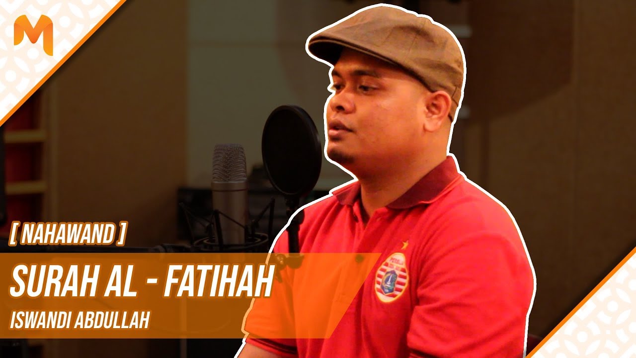 Surah Al-Fatihah (Nahawand) - Iswandi Abdullah - YouTube