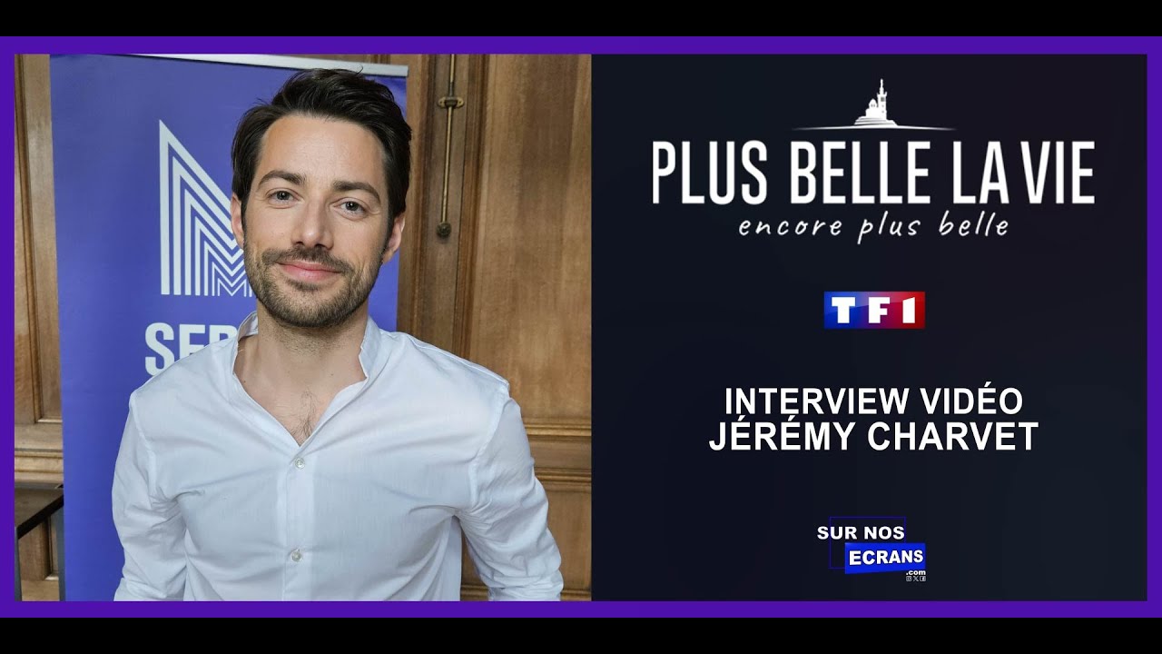 [Interview] Plus Belle la vie, encore plus belle - Jérémy Charvet - Ulysse Kepler - TF1 - The ...