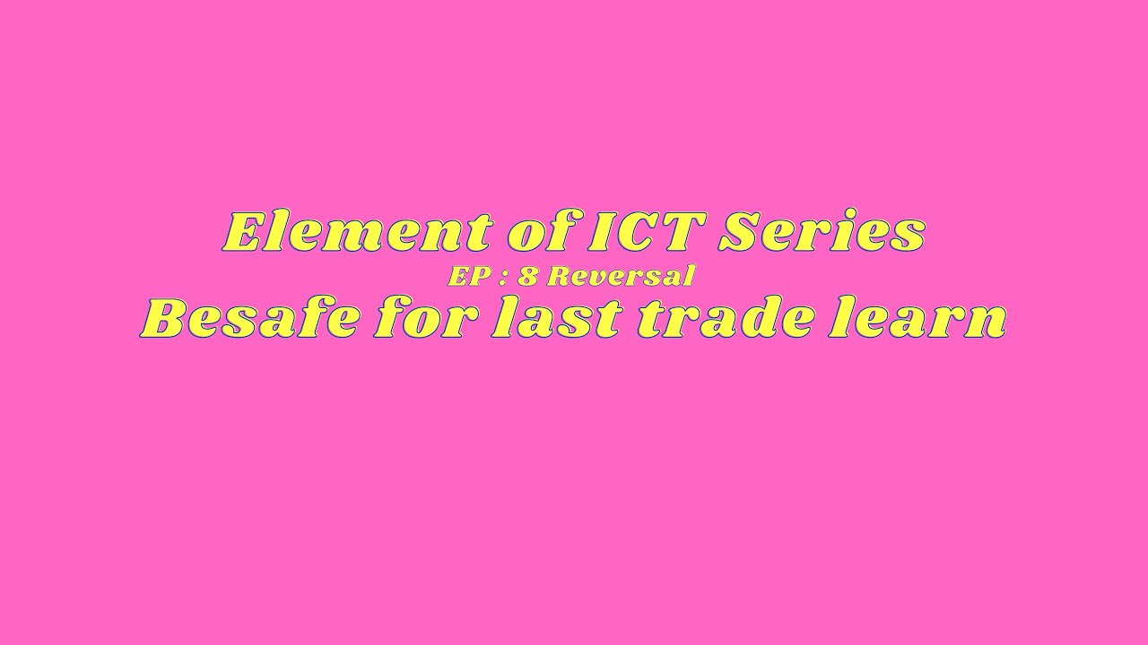 Element of ICT Series : EP.8 Reversal - YouTube