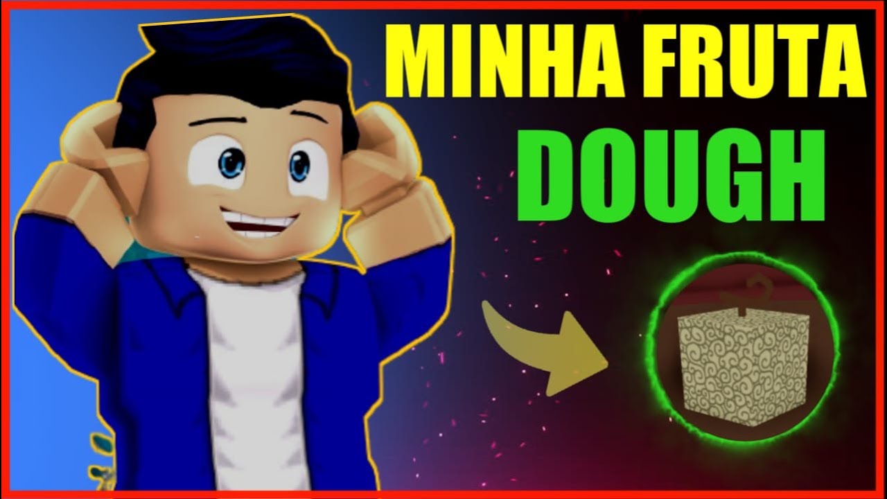 MINHA-NOVA-FRUTA -DOUGH [ BLOX FRUITS 2021 ] - YouTube