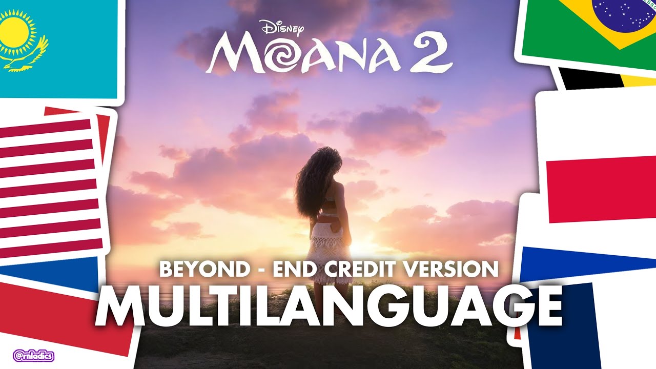 🏖 MOANA 2 🌊 | Beyond (End Credit Version) - Multilanguage | 16 Languages | VAIANA 2 [OUTDATED ...