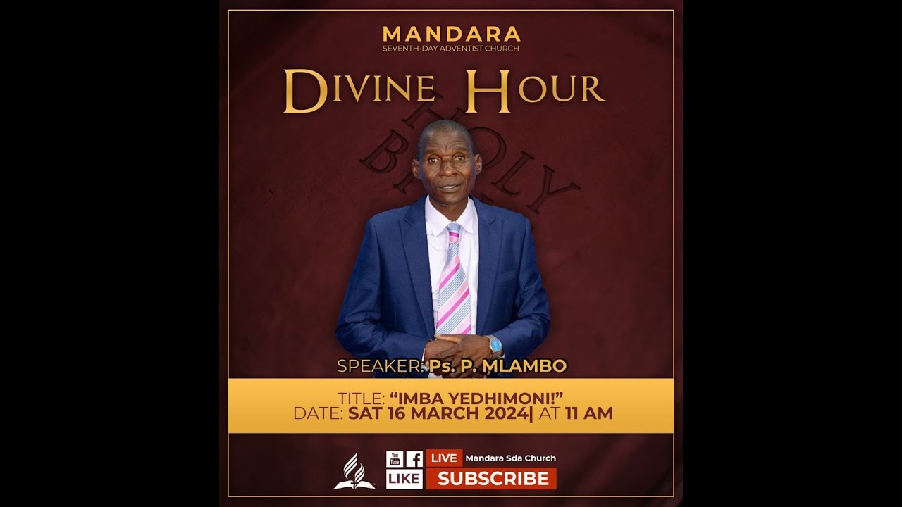 MANDARA SDA CHURCH || DIVINE HOUR || IMBA YEDHIMONI || PS. P. MLAMBO ...