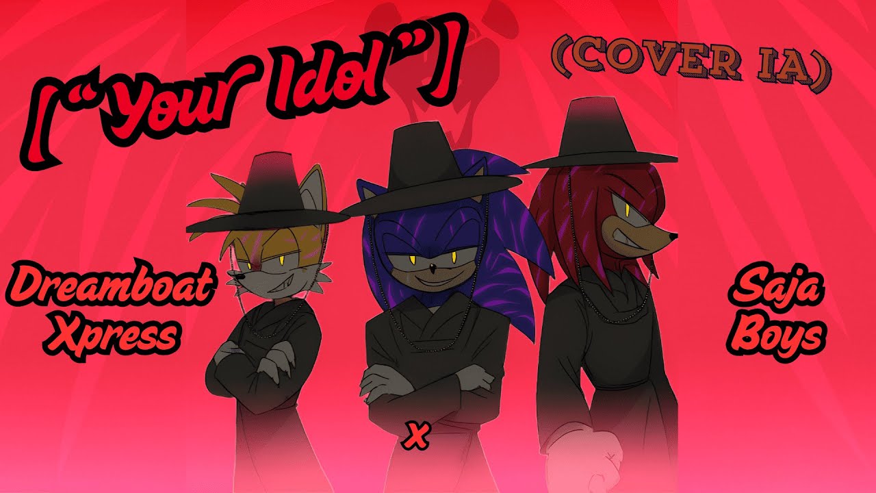 [ YOUR IDOL ] | SAJA BOYS | KPOP DEMON HUNTER | Sonic AI COVER | Voz IA ...